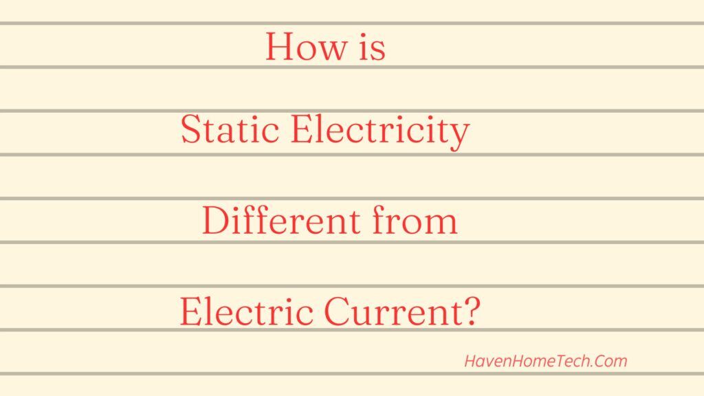 How Is Static Electricity Different From Electric Current? | Haven Home ...